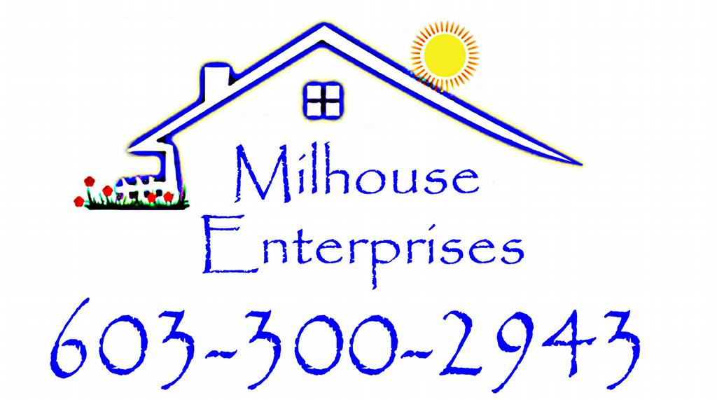 Milhouse Enterprises - Belmont NH 03220 | 603-300-2943 | Home & Garden