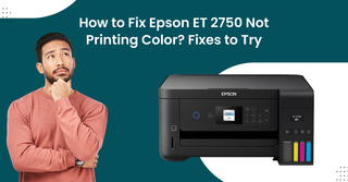 How to Fix Epson ET 2750 Not Printing Color? Fixes to Try ...