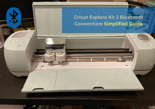 Cricut Explore Air 2 Bluetooth Connection: Simplified Guide | cricut ...