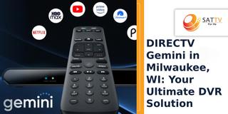 DIRECTV Gemini in Milwaukee, WI: Your Ultimate DVR Solution | Best ...