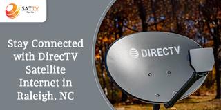 Stay Connected with DirecTV Satellite Internet in Raleigh, NC | Best ...