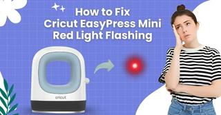 How to Fix Cricut EasyPress Mini Red Light Flashing | MannyMaker in New ...